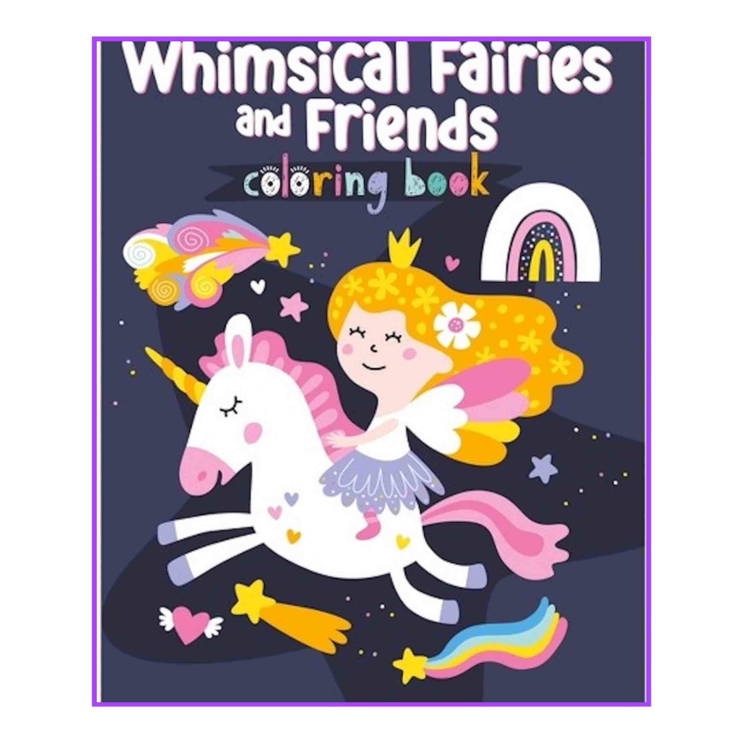 Whimsical Fairies & Friends Coloring Book! – Bailey and Ava
